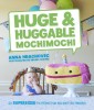 Giveaway: Huge Huggable Mochimochi – Knitting