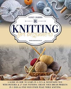 Claim Your FREE Book – Knitting For Beginners: Create Your Dream ...