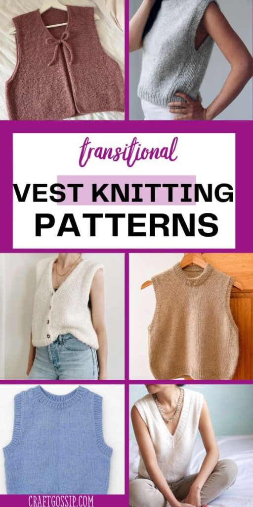 Knit Vests to Help Transition to Warmer Weather – Knitting